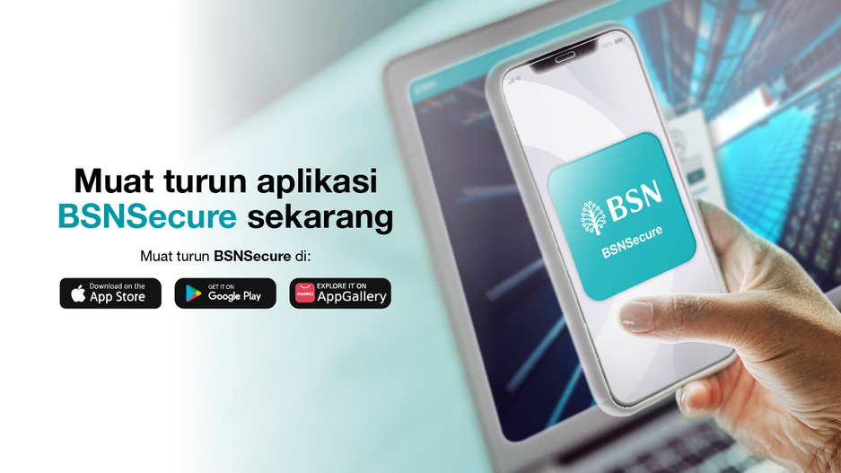 Aplikasi BSNSecure Kini Tersedia Untuk Peranti Android Dan iOS